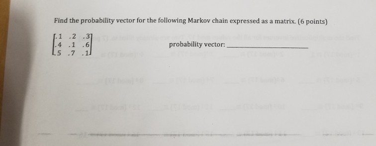 Solved Find the probability vector for the following Markov | Chegg.com