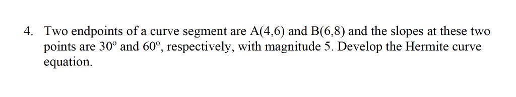 Solved Two endpoints of a curve segment are A(4,6) and | Chegg.com