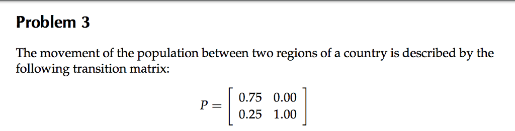 Solved Problem 3 The movement of the population between two | Chegg.com