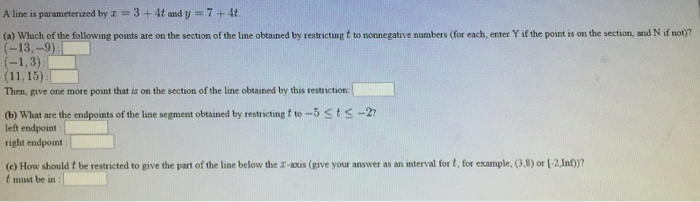 Solved A line is parameterized by x = 3 + 4t and y = 7 + 4t. | Chegg.com
