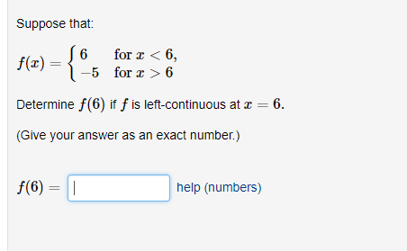 Solved Determine f(6) if f is left-continuous at x=6. (Give | Chegg.com