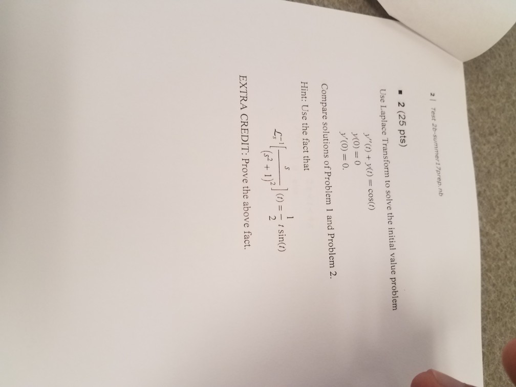 Solved 2 Test 2b-summer17prep. nb -2 (25 pts) Use Laplace | Chegg.com Solved 2 Test 2b-summer17prep. nb -2 (25 pts) Use Laplace | Chegg.com