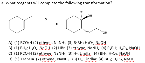 Solved 3. What reagents will complete the following | Chegg.com