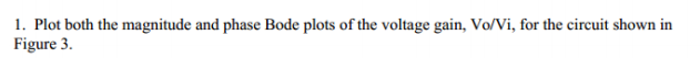 Solved 1. Plot both the magnitude and phase Bode plots of | Chegg.com