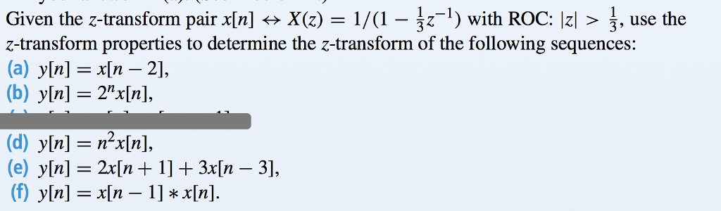 Solved Given the z-transform pair x[n] X(z) = 1/(1 - | Chegg.com