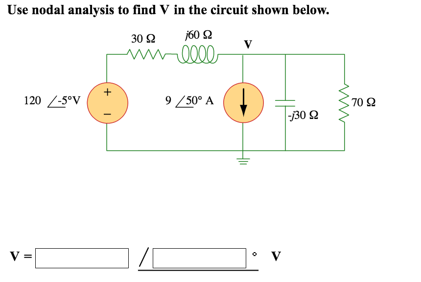 Solved Use nodal analysis to find V in the circuit shown | Chegg.com