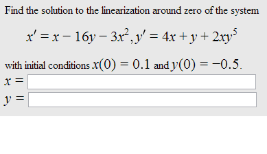 Solved Find the solution to the linearization around zero of | Chegg.com