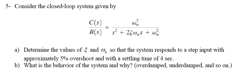 Solved 5- Consider the closed-loop system given by C(s) 2 (O | Chegg.com