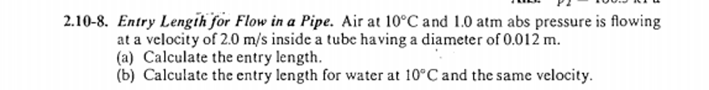 Entry Length for Flow in a Pipe. Air at 10 degree C | Chegg.com