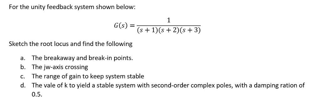 Solved For the unity feedback system shown below: G(s) | Chegg.com