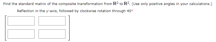 Solved Find the standard matrix of the composite | Chegg.com