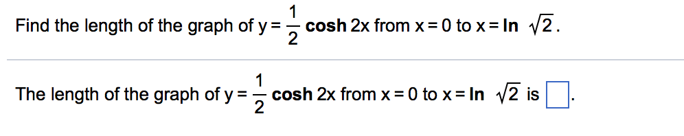 Solved Find The Length Of The Graph Of Y Cosh 2x From X