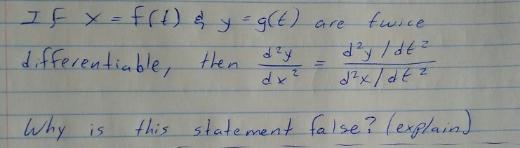 Solved If x = f(t) & y = g(t) are twice differentiable, then | Chegg.com
