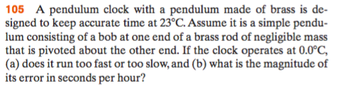 Solved A pendulum clock with a pendulum made of brass is | Chegg.com