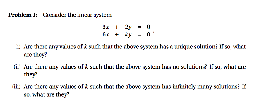 Solved Consider the linear system 3x + 2y = 0 6x + ky = 0 | Chegg.com