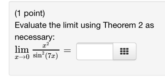 Solved (1 point) Evaluate the limit using Theorem 2 as | Chegg.com