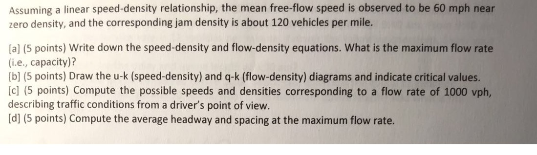 Solved Assuming a linear speed-density relationship, the | Chegg.com