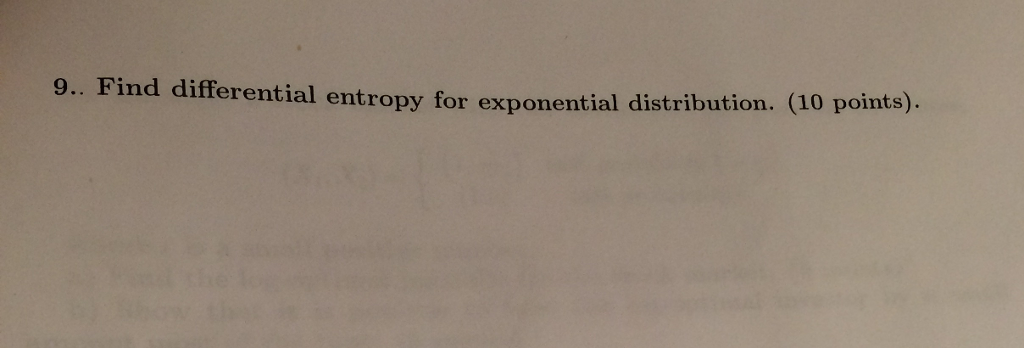 Solved 9.. Find differential entropy for exponential | Chegg.com