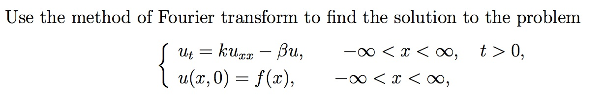 Solved Use the method of Fourier transform to find the | Chegg.com