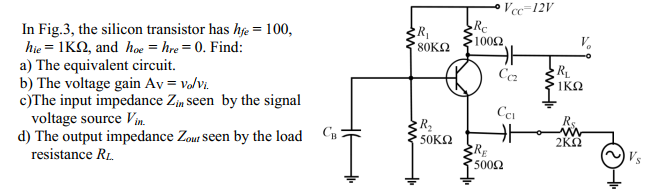 Solved Rc In Fig.3, the silicon transistor has he 100 hie | Chegg.com