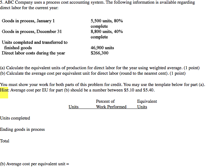 Solved 5. ABC Company uses a process cost accounting system. | Chegg.com