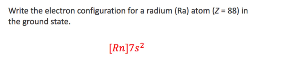 Solved Write the electron configuration for a radium (Ra) | Chegg.com