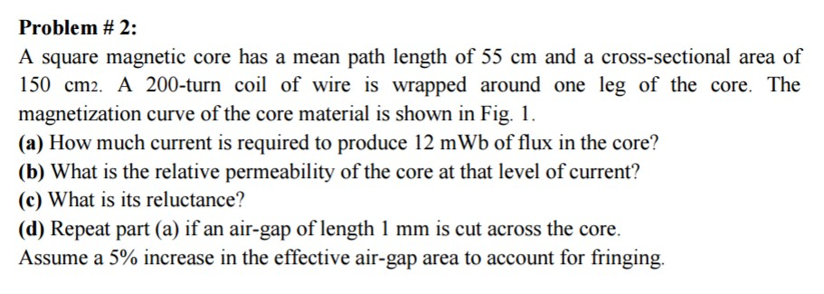 Solved Problem #2 A square magnetic core has a mean path | Chegg.com
