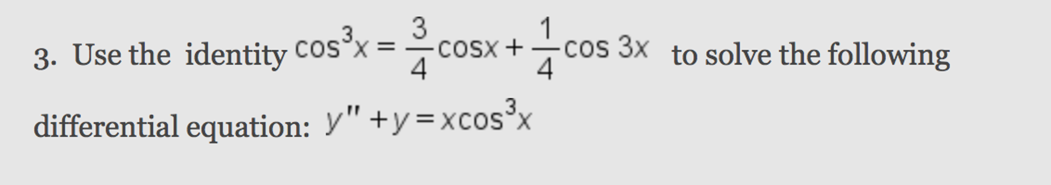 Solved Use the identity cos^3 x = 3/4 cos x + 1/4 cos 3x to | Chegg.com