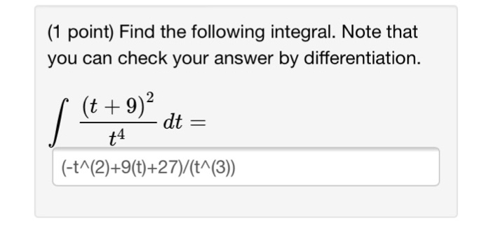 Solved Find the following integral. Note that you can check | Chegg.com