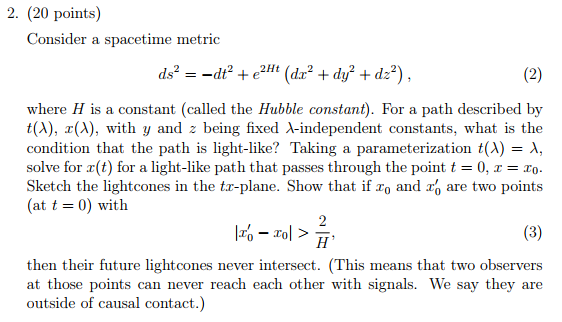Solved 2. (20 points) Consider a spacetime metric where H is | Chegg.com