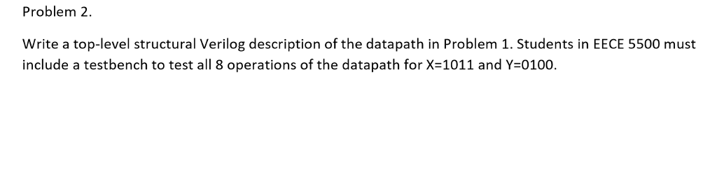 Problem 2 Write a top-level structural Verilog | Chegg.com