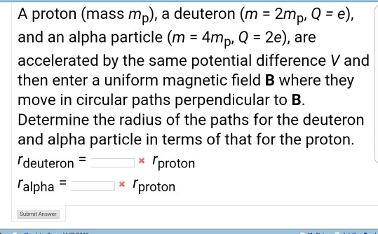 Solved A proton (mass mp), a deuteron (m-2mp, Q- e) and an | Chegg.com
