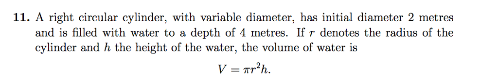Solved A right circular cylinder, with variable diameter, | Chegg.com