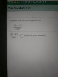 Evaluate the factorial expression. (5n + 2)!/(5n)! | Chegg.com