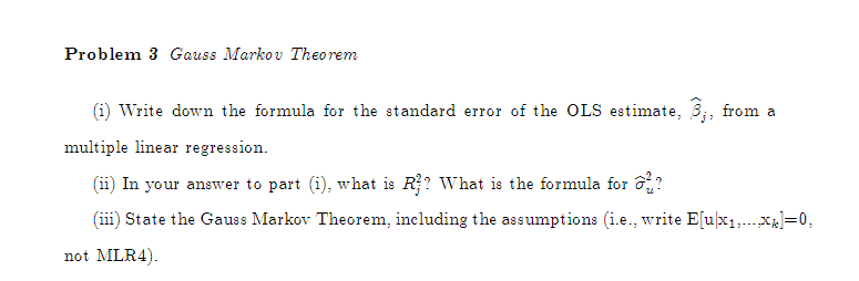 Solved Problem 3 Gauss Markov Theorem i) Write down the | Chegg.com