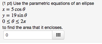Solved (1 pt) Use the parametric equations of an ellipse x | Chegg.com