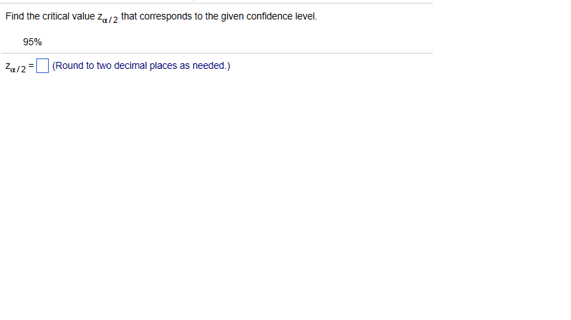 Solved Find the critical value z alpha/2 that corresponds to | Chegg.com