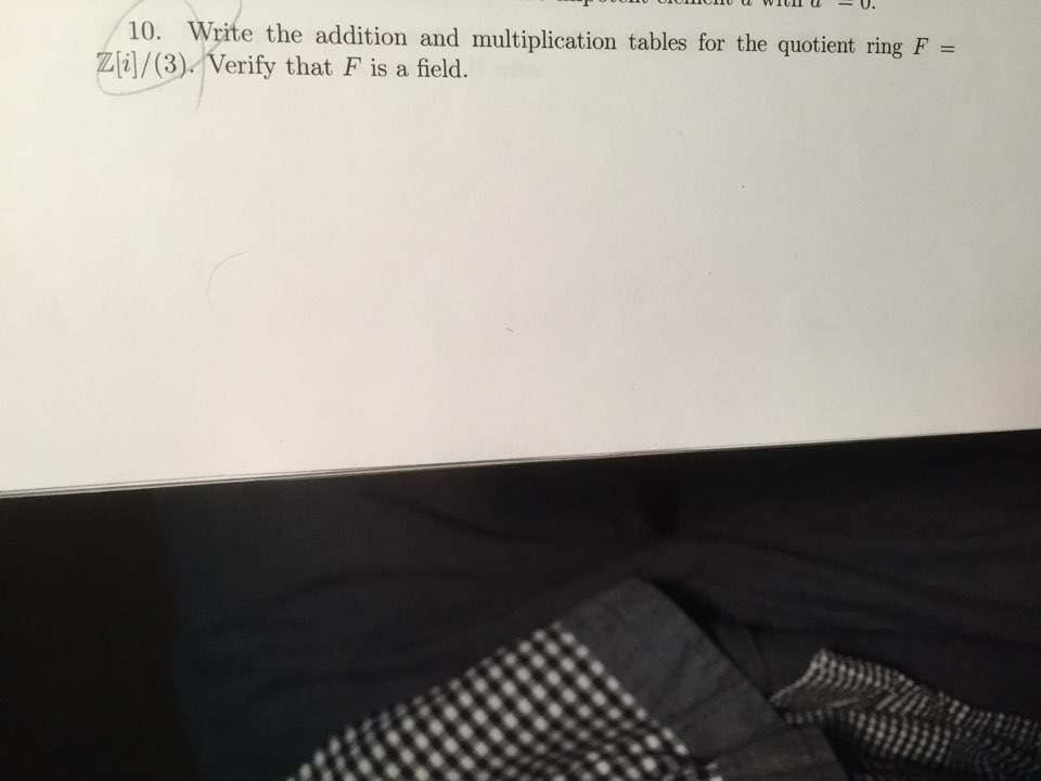 Solved 10. Write the addition and multiplication tables for | Chegg.com