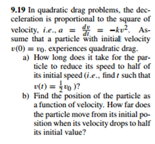 Solved In quadratic drag problems, the deceleration is | Chegg.com