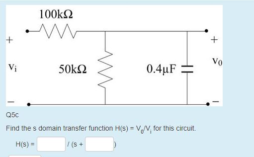 Solved 100k? Vo Q5c Find the s domain transfer function Hs), | Chegg.com