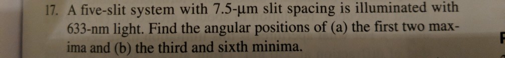 Solved 17. A five-slit system with 7.5-um slit spacing is | Chegg.com