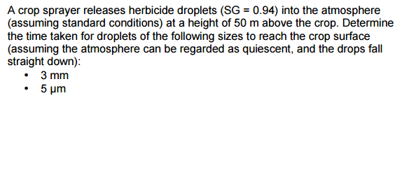 Solved A crop sprayer releases herbicide droplets (SG = | Chegg.com