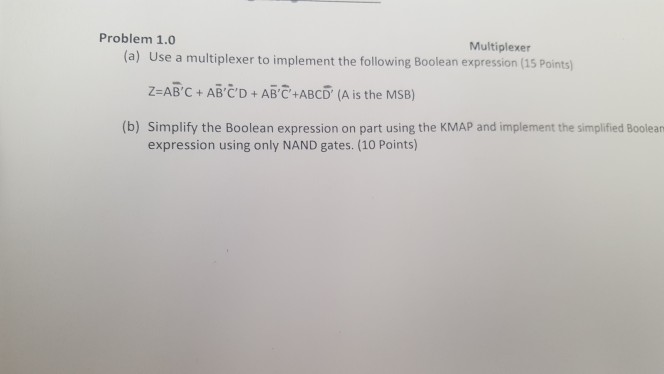 Solved Problem 1.0 Multiplexer Use a multiplexer to | Chegg.com