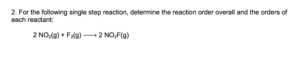 Solved 2 For The Following Single Step Reaction Determine