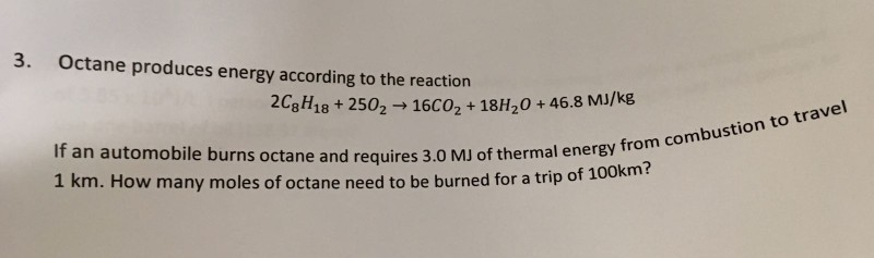 Solved 3. Octane produces energy according to the reaction | Chegg.com