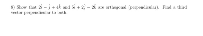 Solved Show that 2i cap - j cap + 4k cap and 5j cap + 2j cap | Chegg.com