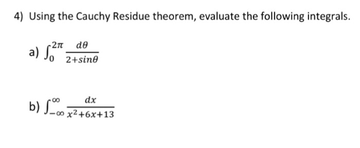 Solved 4) Using the Cauchy Residue theorem, evaluate the | Chegg.com