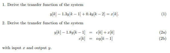 Solved 1. Derive the transfer function of the system 2. | Chegg.com