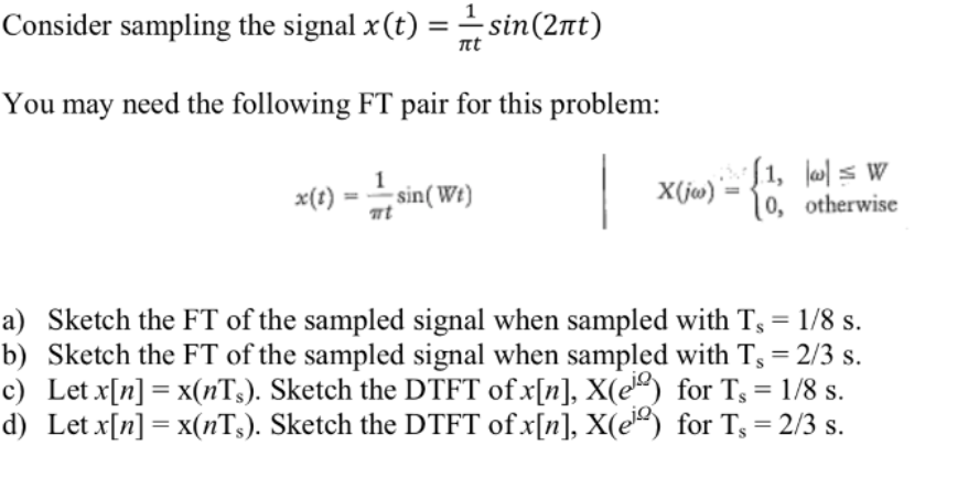 Solved Consider sampling the signal x(t)--sin (2?t) You may | Chegg.com