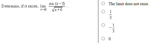 Solved Determine, if it exists, lim x rightarrow 3 sin(x - | Chegg.com